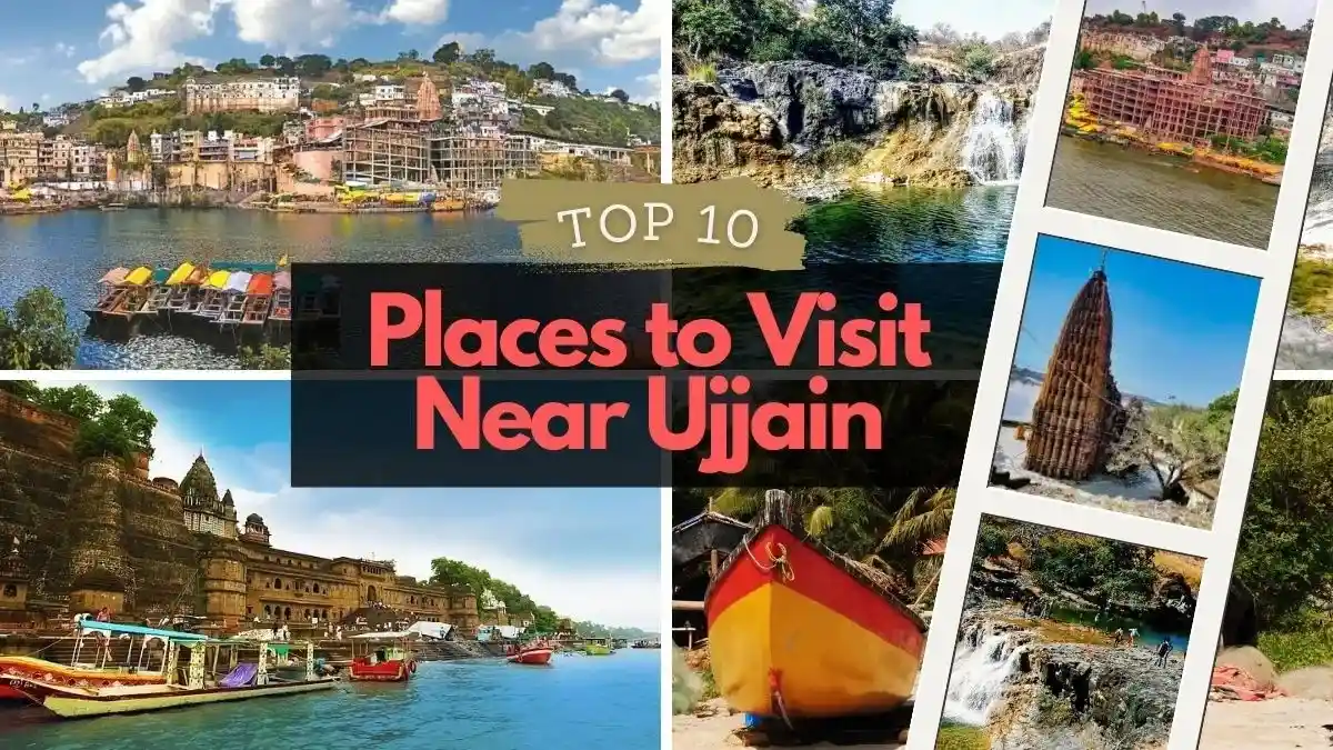 Top 10 Places to Visit Near Ujjain within 100 km