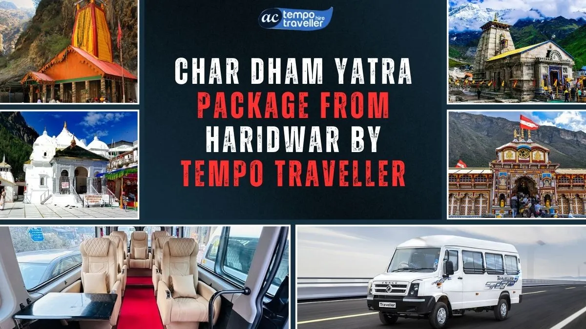 Char Dham Yatra from Haridwar by Luxury Tempo Traveller